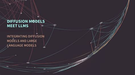 Diffusion Models Meet Llms The Integration Of Diffusion Models And Large Language Models