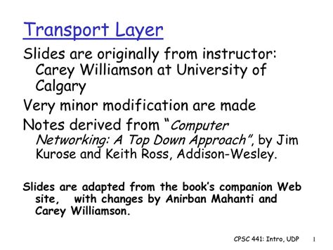 Transport Layer Slides Are Originally From Instructor Carey Williamson At University Of Calgary