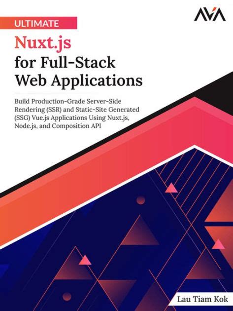 Ultimate Nuxt Js For Full Stack Web Applications Build Production Grade Server Side Rendering