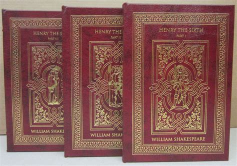 The Complete Works Of Shakespeare Henry The Sixth Three Volumes Part