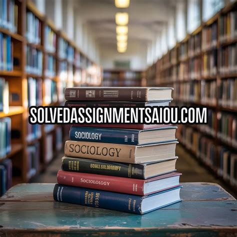 Bs Sociology Program Solved Assignments Springautumn