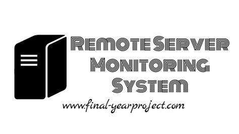 Cse Project On Remote Server Monitoring System For Corporate Data Centers Free Final Year