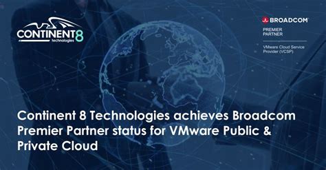 Continent 8 Technologies On Linkedin Continent 8 Technologies Achieves Broadcom Premier Partner
