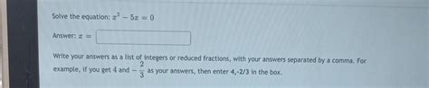 solved solve the equation x2−5x 0 answer x write your