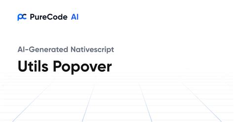 Build Great Nativescript Utils Popover Components Faster Using Ai Tools