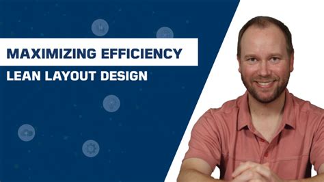 Maximizing Efficiency With Lean Layout Design