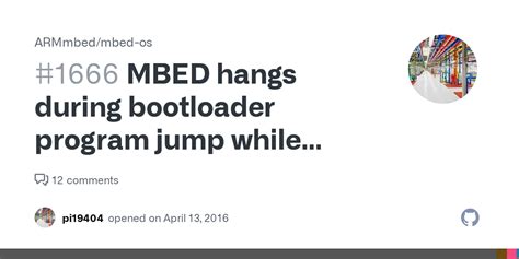 MBED Hangs During Bootloader Program Jump While Using Rtos Issue 1666 ARMmbed Mbed Os GitHub
