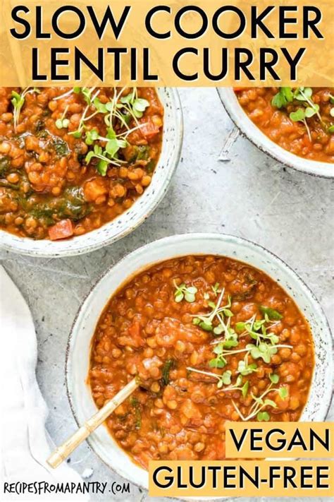 This Slow Cooker Lentil Curry Is Simple To Make With Only Pantry Staples It Is Easy To Doubl