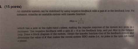 Solved Points An Unstable System Can Be Stabilized By Chegg