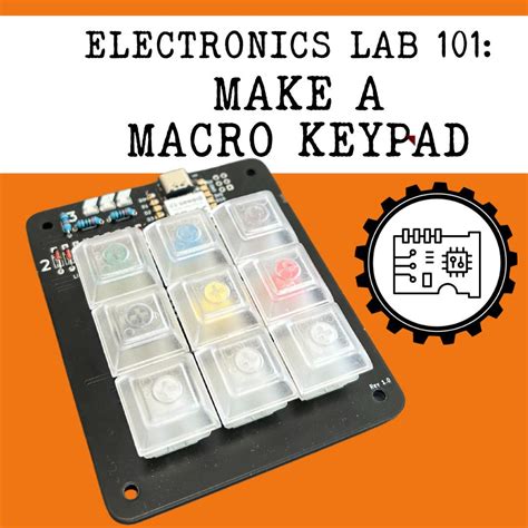 Feb 17 Electronics Lab 101 Make A Macro Keypad 2 17 New London Ct