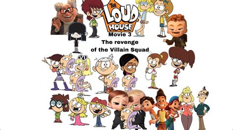 The Loud House Movie 3 The Revenge Of The Villain Squad Youtube