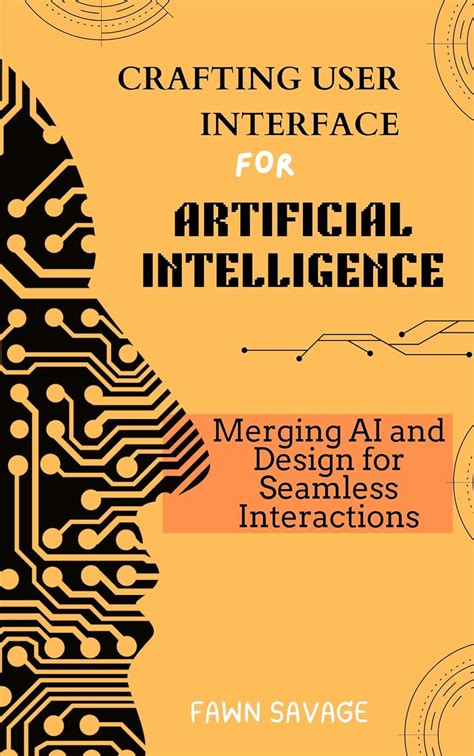 Crafting User Interfaces For Artificial Intelligence Merging Ai And Design For Seamless