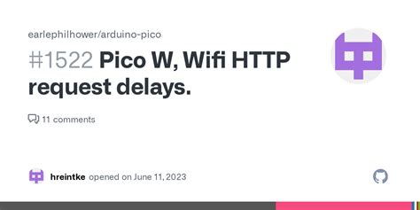 Pico W Wifi Request Delays · Issue 1522 · Earlephilhowerarduino Pico · Github