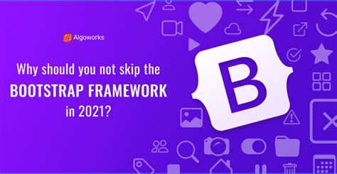Why Should You Not Skip Bootstrap Framework In