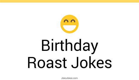 2 Birthday Roast Jokes And Funny Puns Jokojokes