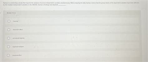 [solved] by the multiple independent variables in the anova