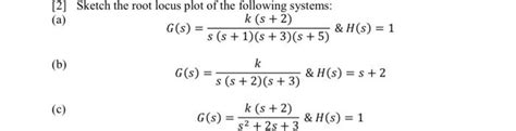 Solved 2 Sketch The Root Locus Plot Of The Following