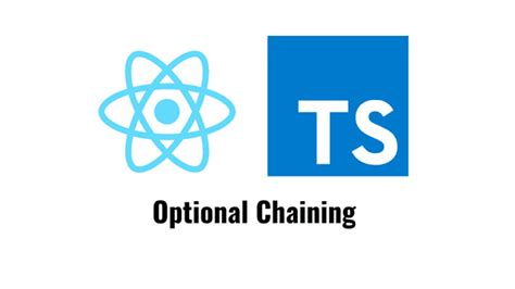 optional chaining with react and typescript building spas