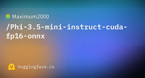 Maximum Phi Mini Instruct Cuda Fp Onnx Hugging Face
