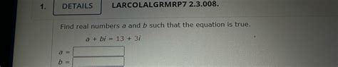 solved larcolalgrmrp7 2 3 008 find real numbers a and b