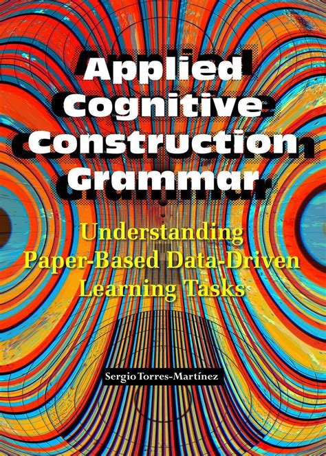 Applied Cognitive Construction Grammar Understanding Paper Based Data Driven Learning Tasks By