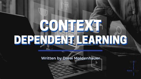 Context Dependent Learning Blue Ethos Specialized Training