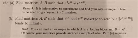 Solved A Find Matrices A B Such That E A E B Notequalto Chegg Com