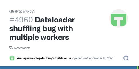 Dataloader Shuffling Bug With Multiple Workers · Issue 4960 · Ultralyticsyolov5 · Github