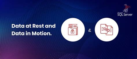 How Ms Sql Server Manages Data At Rest And Data In Motion Mafiree