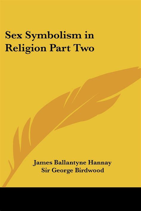 Sex Symbolism In Religion Part Two By James Ballantyne Hannay Goodreads
