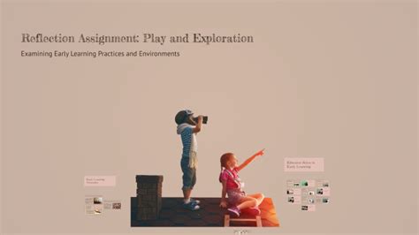 Reflection Assignment Play And Exploration By Yanju Liao On Prezi