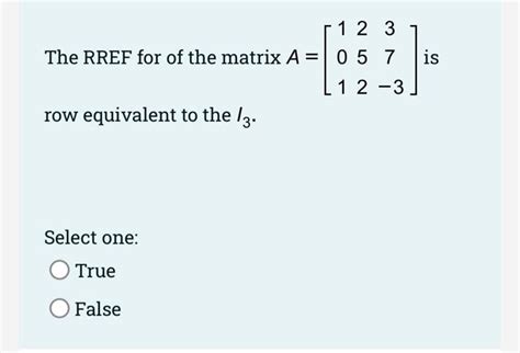 Solved The RREF For Of The Matrix A Is Row Chegg Com