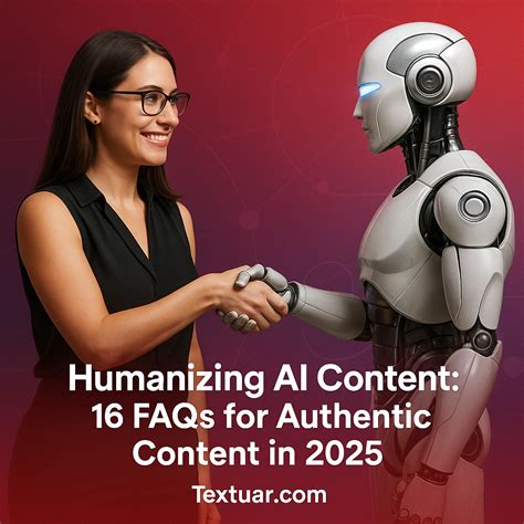 Humanizing Ai Content 16 Faqs For Authentic Content In 2026