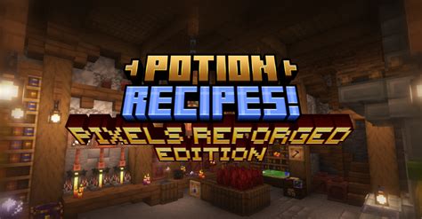 Potion Recipes Pixels Reforged Edition For Minecraft 1218