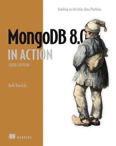 mongodb 8 0 in action building on the atlas data platform 3rd edition