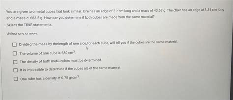 solved you are given two metal cubes that look similar one