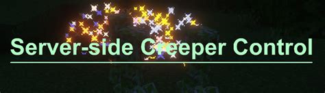 Server Side Creeper Control Minecraft Mods Curseforge