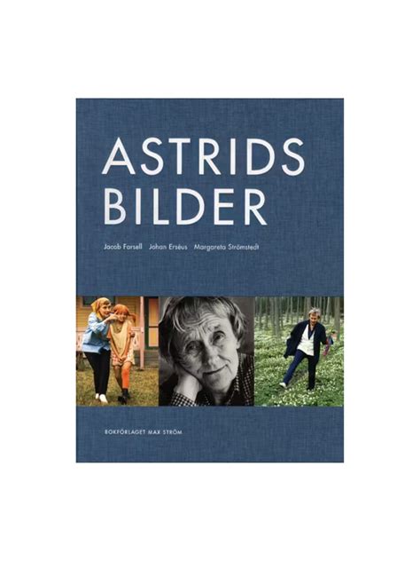 Astrids Bilder Astrid Lindgren