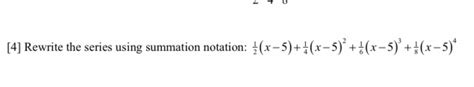 Solved N 4 [4] Rewrite The Series Using Summation Notation