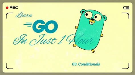 Learning Golang 03 Conditionals Ifelseswitch Youtube