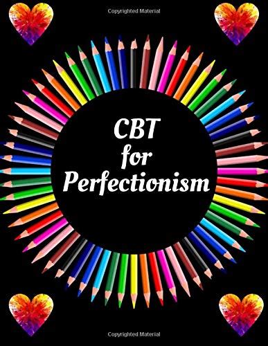 Buy Cbt For Perfectionism Workbook Your Guide For Cbt For