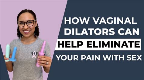 How Vaginal Dilators Can Help Eliminate Your Pain With Sex Vaginismus YouTube