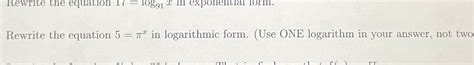 Solved Rewrite the equation πx in logarithmic form Use Chegg com