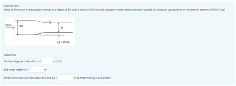 Solved Channel Flow Water Is Flowing In A Rectangular Chegg