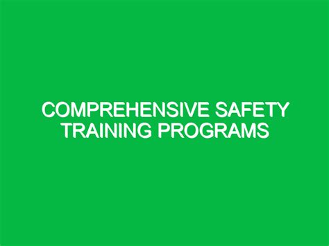Comprehensive Safety Training Programs Safety Notes