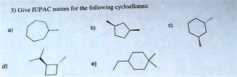 SOLVED Give IUPAC Names For The Following Cycloalkanes 3 Give