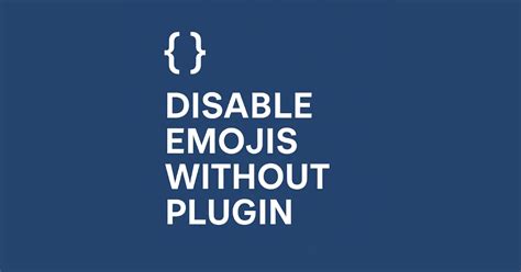 Disable Emojis Without Plugin In Wordpress Quickdevtips
