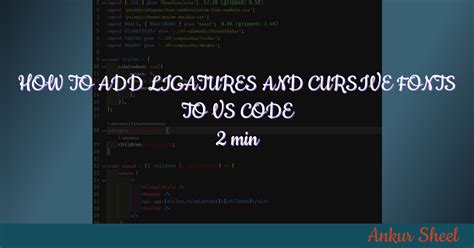 How To Add Ligatures And Cursive Fonts To Vs Code