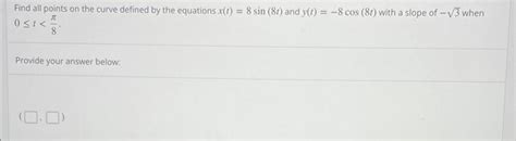 Solved Find All Points On The Curve Defined By The Equations Chegg