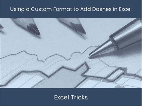 Boost Your Excel Efficiency Add Dashes With Custom Formatting